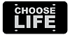 Choose Life License Plates - LICENSEPLATES.TV